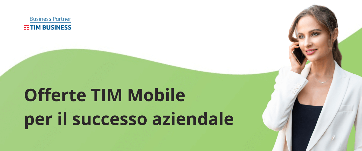 Offerte TIM mobile business per il tuo successo aziendale